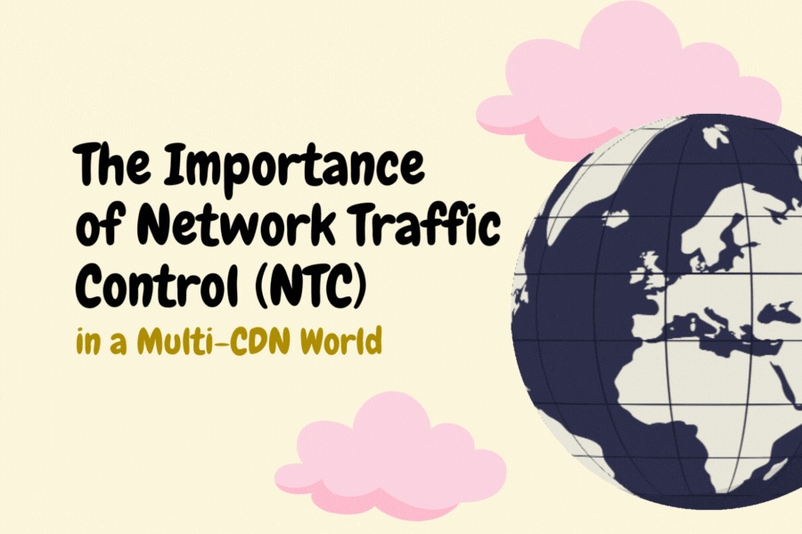 The Importance of Network Traffic Control in a Multi-CDN World